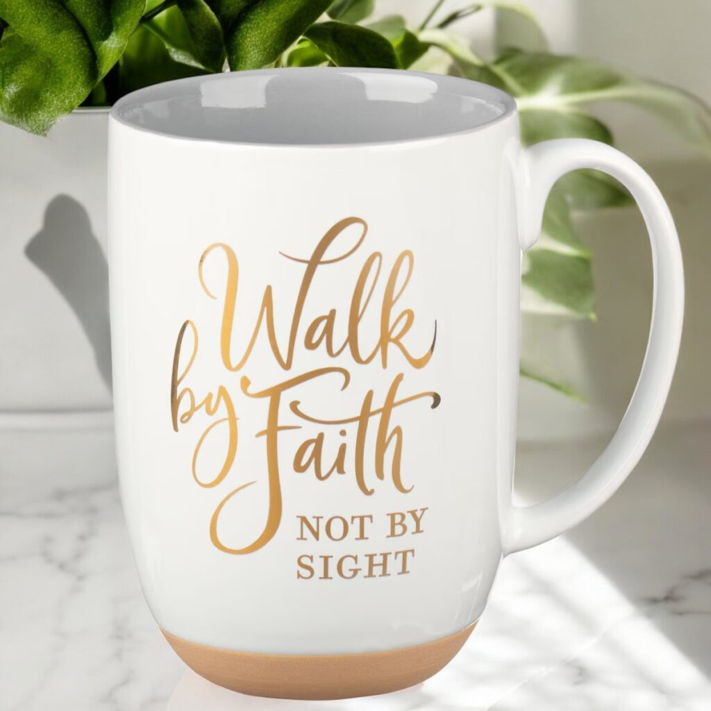 Walk By Faith White Ceramic Tea/Coffee Mug – 2 Cor. 5:7 - My Beauty ...